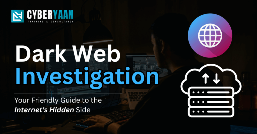 Dark Web Investigation: #6 Your Friendly Guide to the Internet's Hidden ...